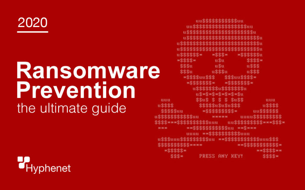 How to Protect your Business from Ransomware - 2020 Ultimate Guide